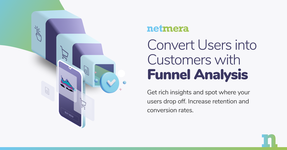 Spot Where Your Users Drop Off With Funnels - Netmera