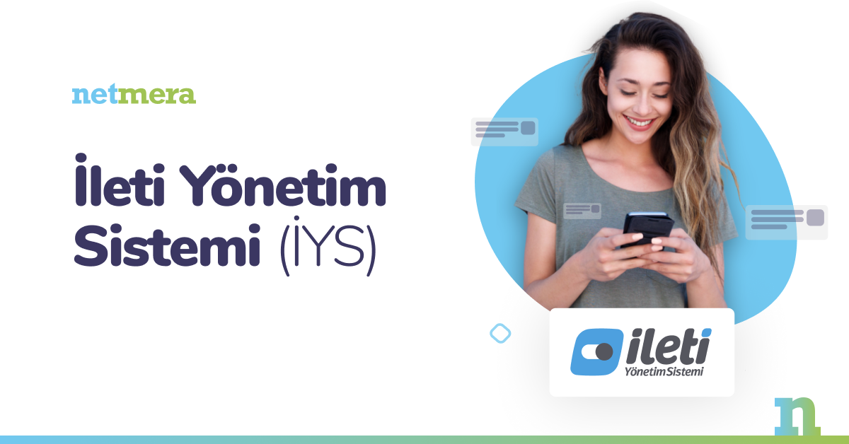İleti Yönetim Sistemi (İYS) - Netmera - Omnichannel marketing solution