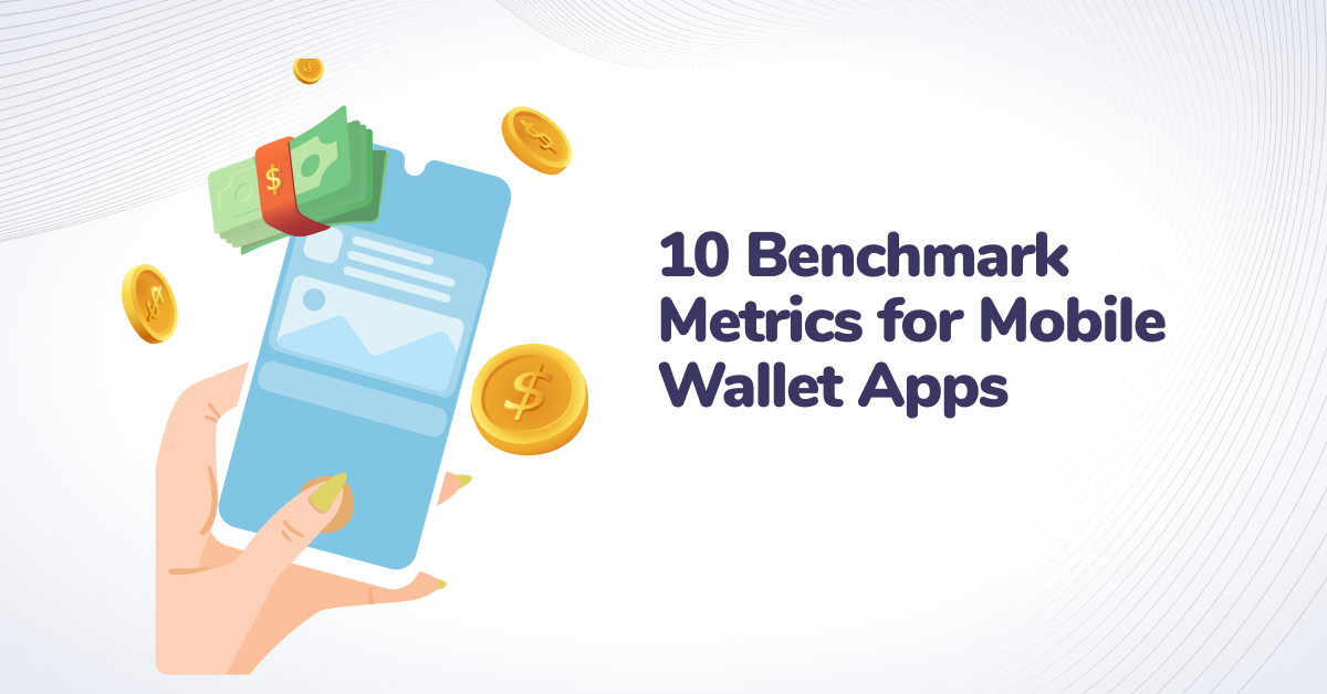 10 Benchmark Metrics for Mobile Wallet Apps - Netmera - Omnichannel ...